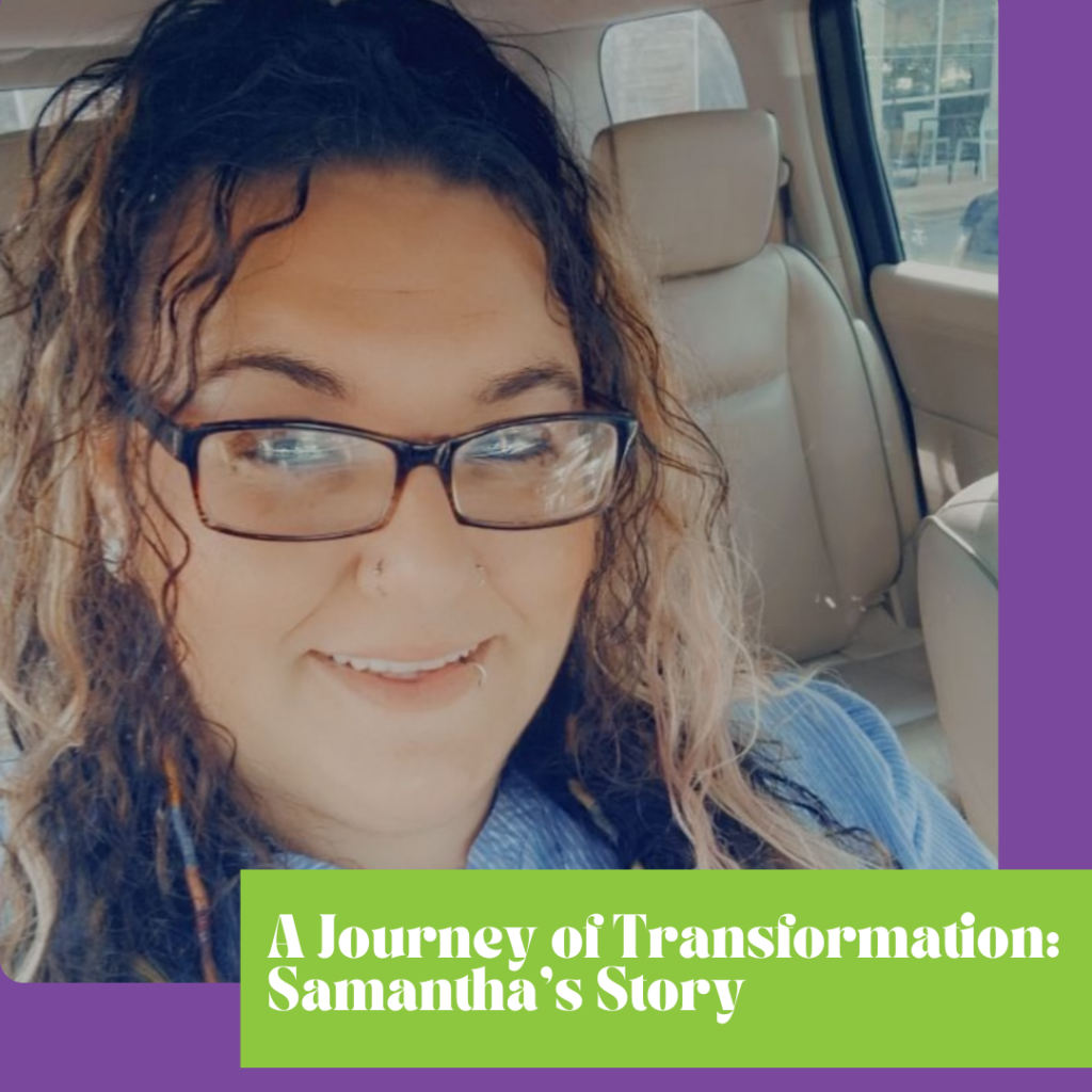 A Journey of Transformation: Samantha's Story - The Sharing Center
